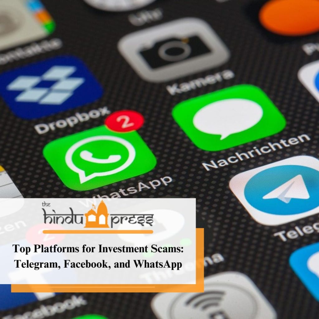 Top Platforms for Investment Scams: Telegram, Facebook, and WhatsApp ...