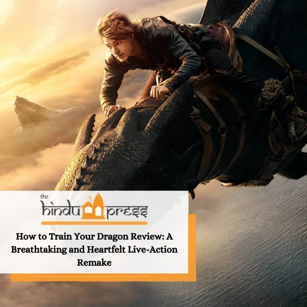How to Train Your Dragon Review: A Breathtaking and Heartfelt Live ...