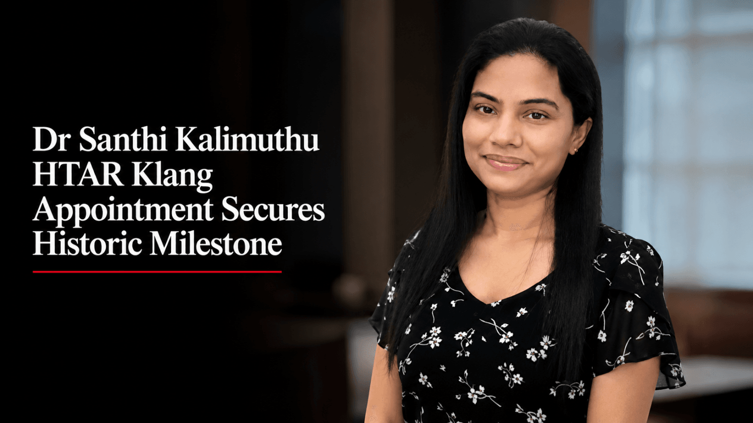 Dr Santhi Kalimuthu HTAR Klang Appointment Secures Historic Milestone
